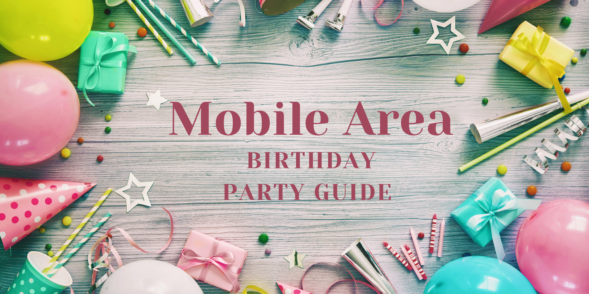 Ultimate Birthday Party Guide for Kids in the Mobile, AL Area - MOB Moms
